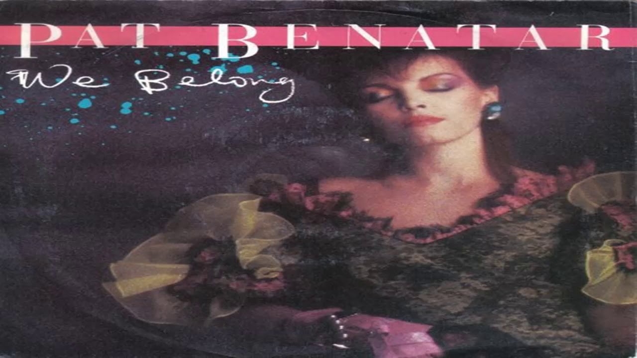 Pat Benatar We Belong 1984 Youtube