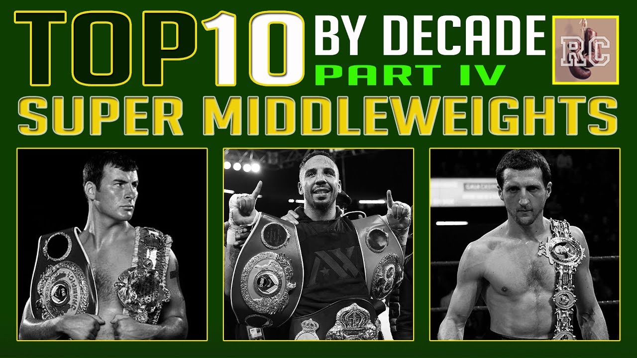 Top 10 Super Middleweights by Decade - YouTube