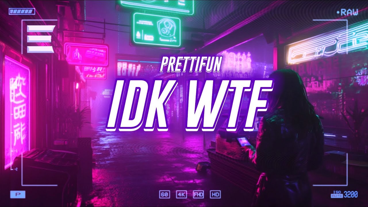 prettifun - idk wtf [lyrics] - YouTube