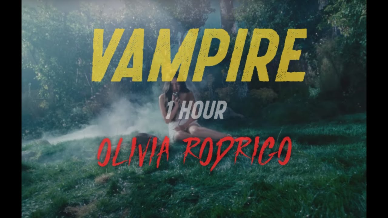 Vampire (1 Hour) [Lyrics] - Olivia Rodrigo - YouTube