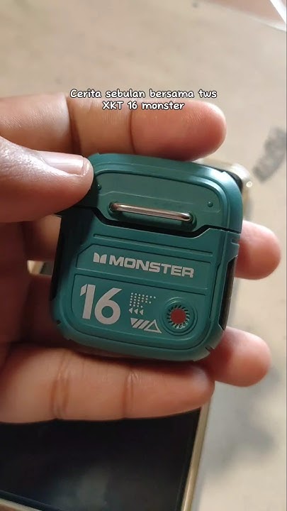Cerita Sebulan Bersama Tws Xkt 16 Monster Youtube