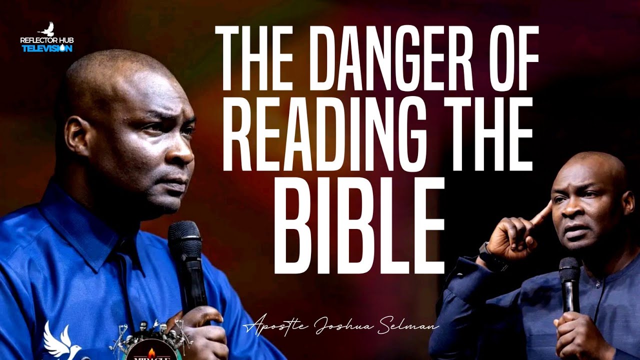 THE DANGER OF READING THE BIBLE WITHOUT THIS IN MIND - APOSTLE JOSHUA ...