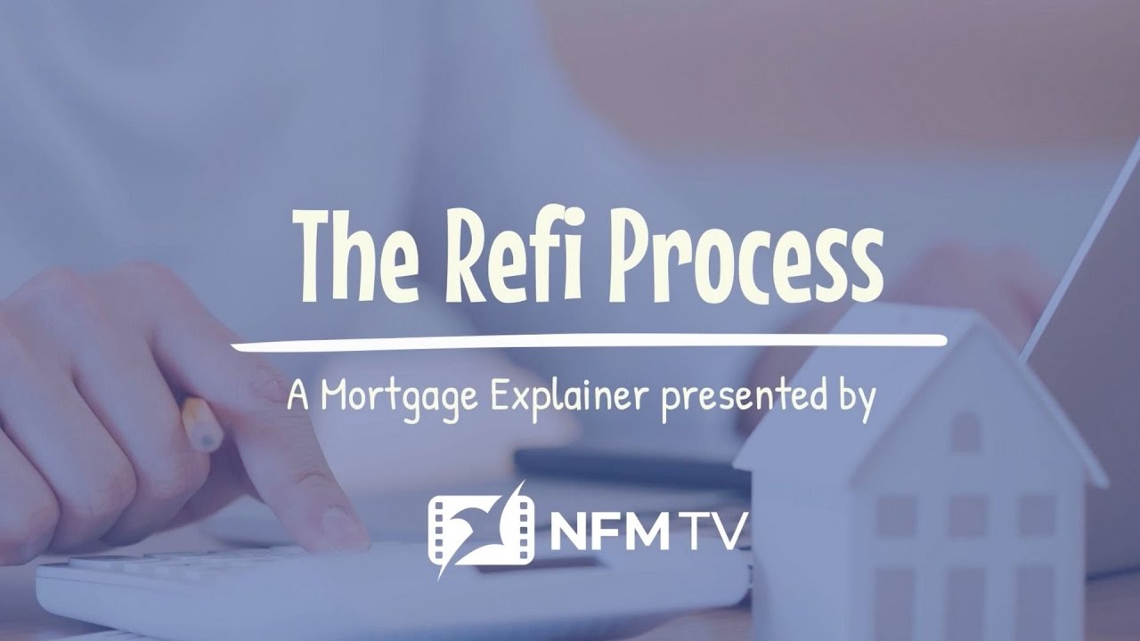 Mortgage Explainer: The Refi Process - YouTube