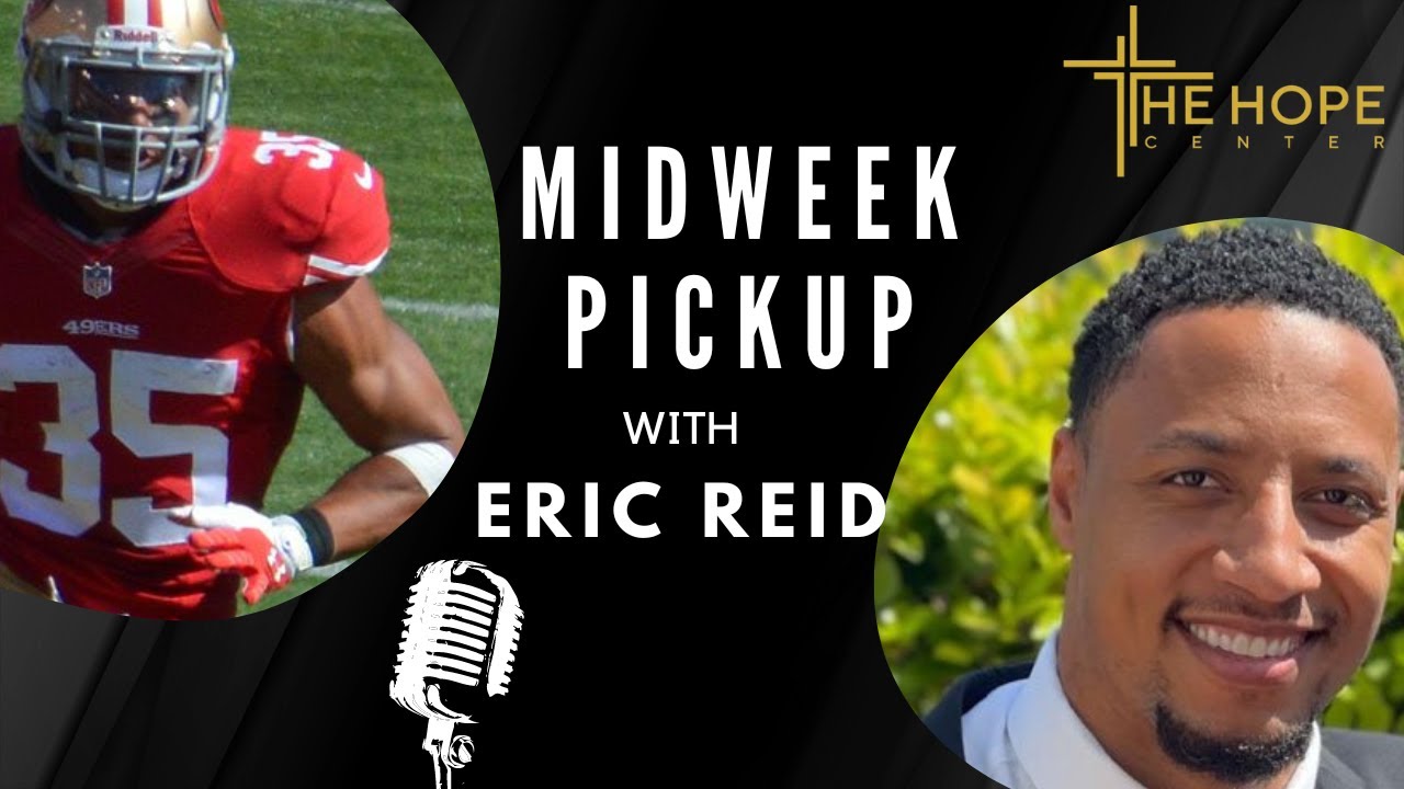 Midweek Pickup With Eric Reid Jr | The Hope Center Church - YouTube