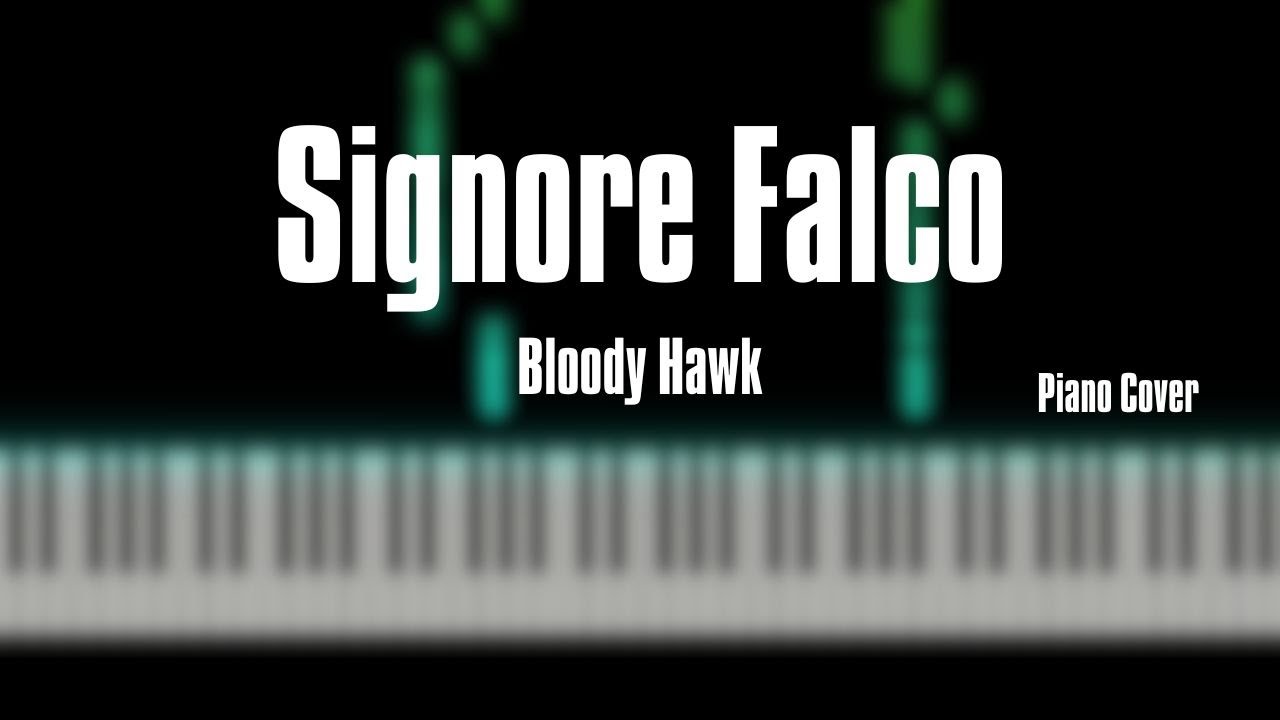 Signore Falco - Bloody Hawk (Piano Cover) - YouTube