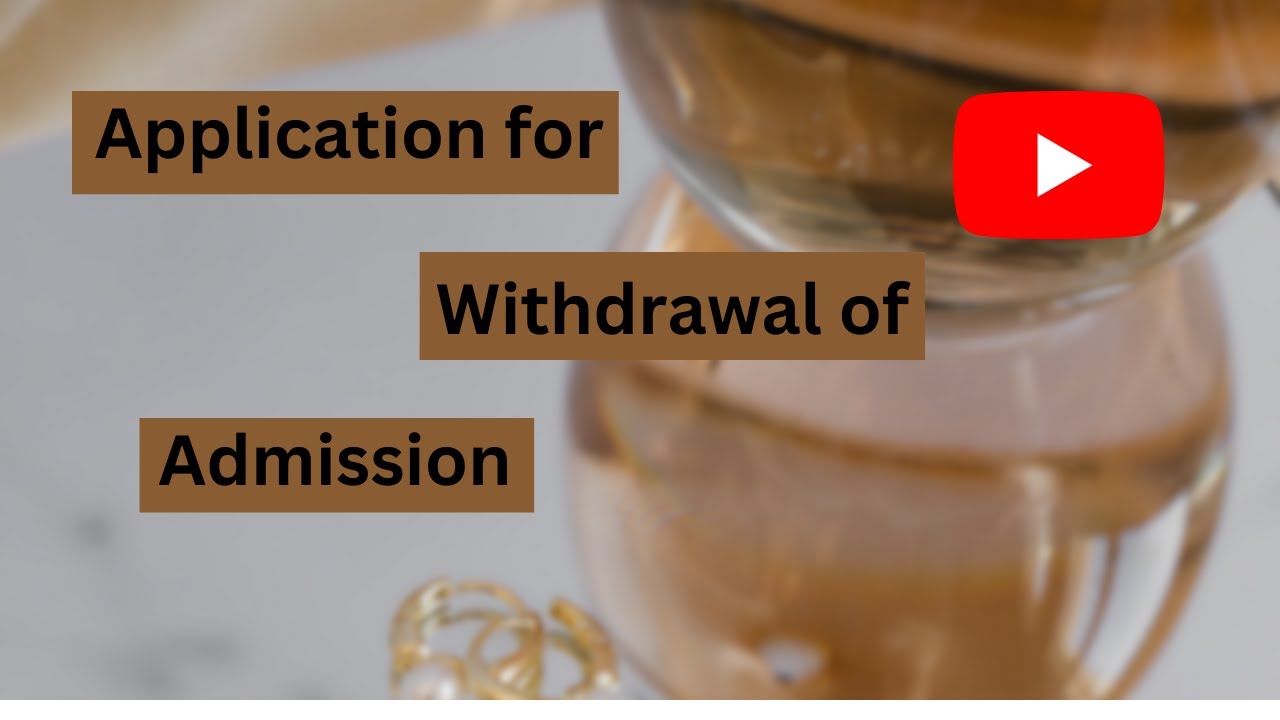 Application For Withdrawal Of Admission By The Master Channel YouTube application-for-withdrawal-of-admission-by-the-master-channel-youtube