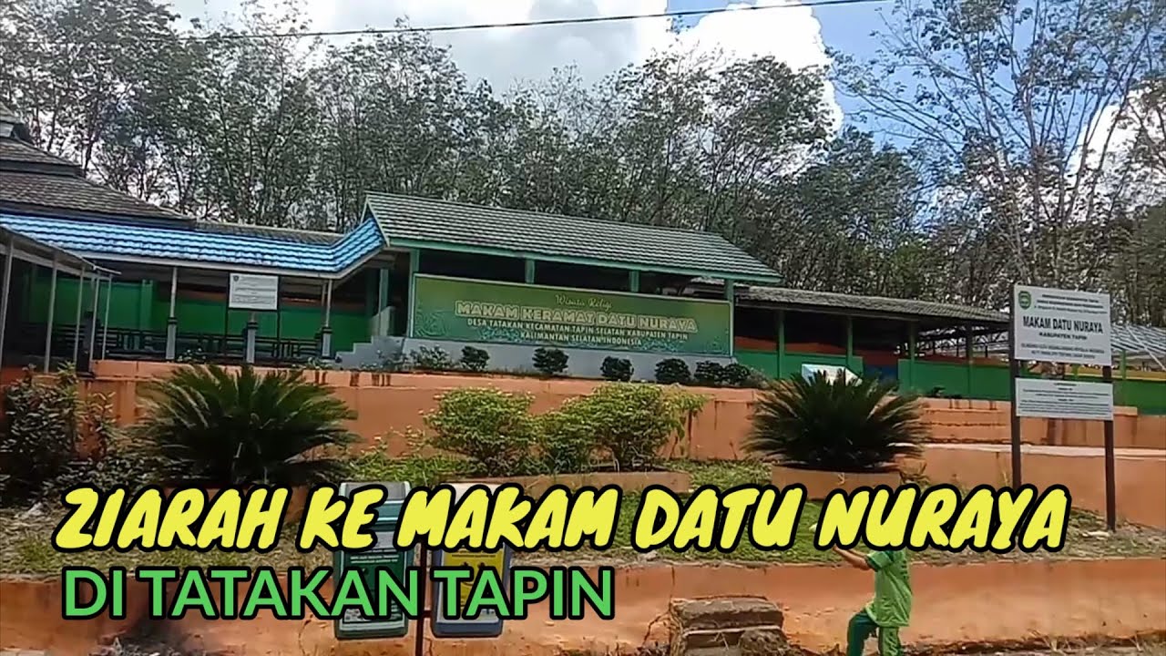 Ziarah ke makam Datu Nuraya di Tatakan Tapin - YouTube