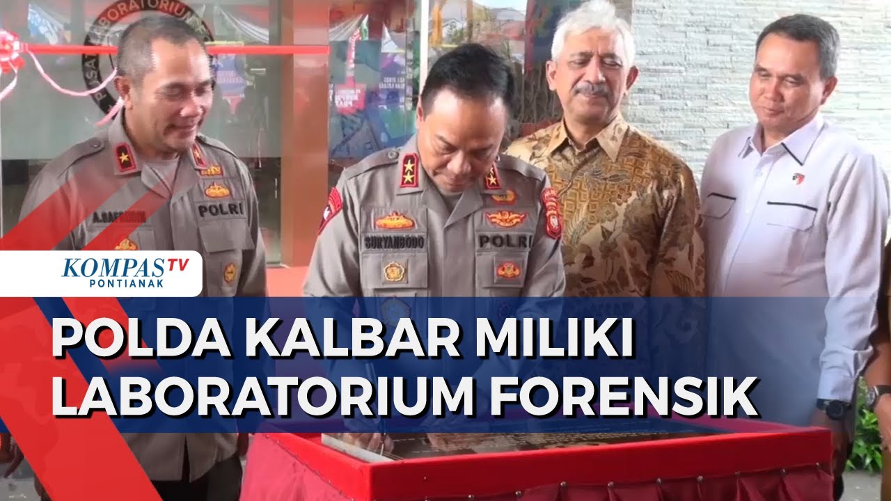 Laboratorium Forensik Polda Kalbar Diresmikan, Bantu Penyelidikan ...