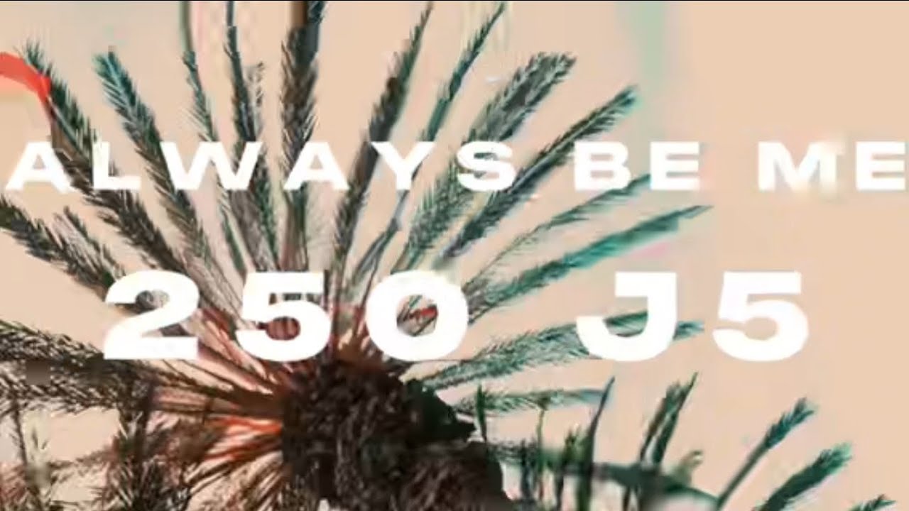 “ALWAYS BE ME” 250 J5 ( OFFICIAL MUSIC VIDEO ) OUT NOW ! - YouTube