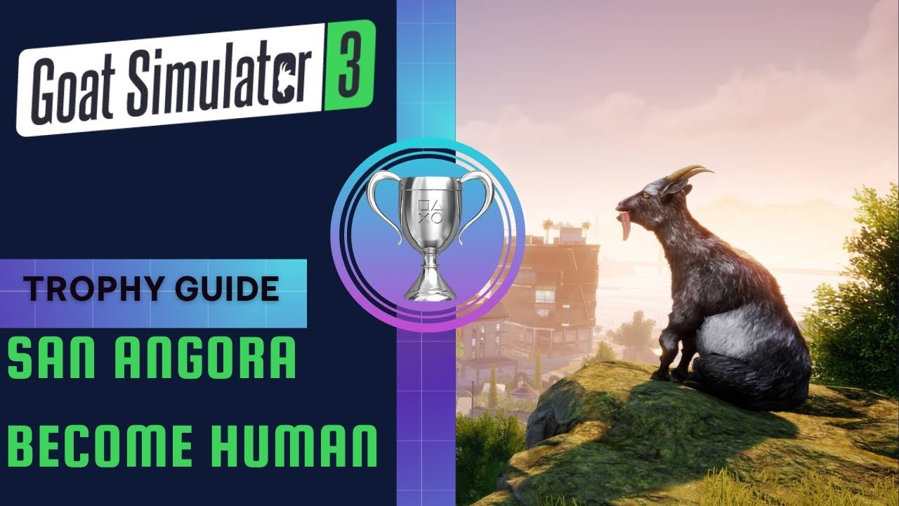 Goat Simulator 3 San Angora Become Human Trophy & Achievement Guide ...