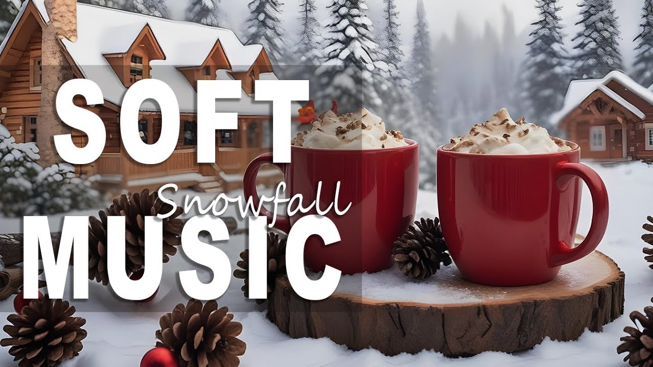 Soft Snowfall Music☕Cozy Up and Destress with Winter Jazz Melodies ...