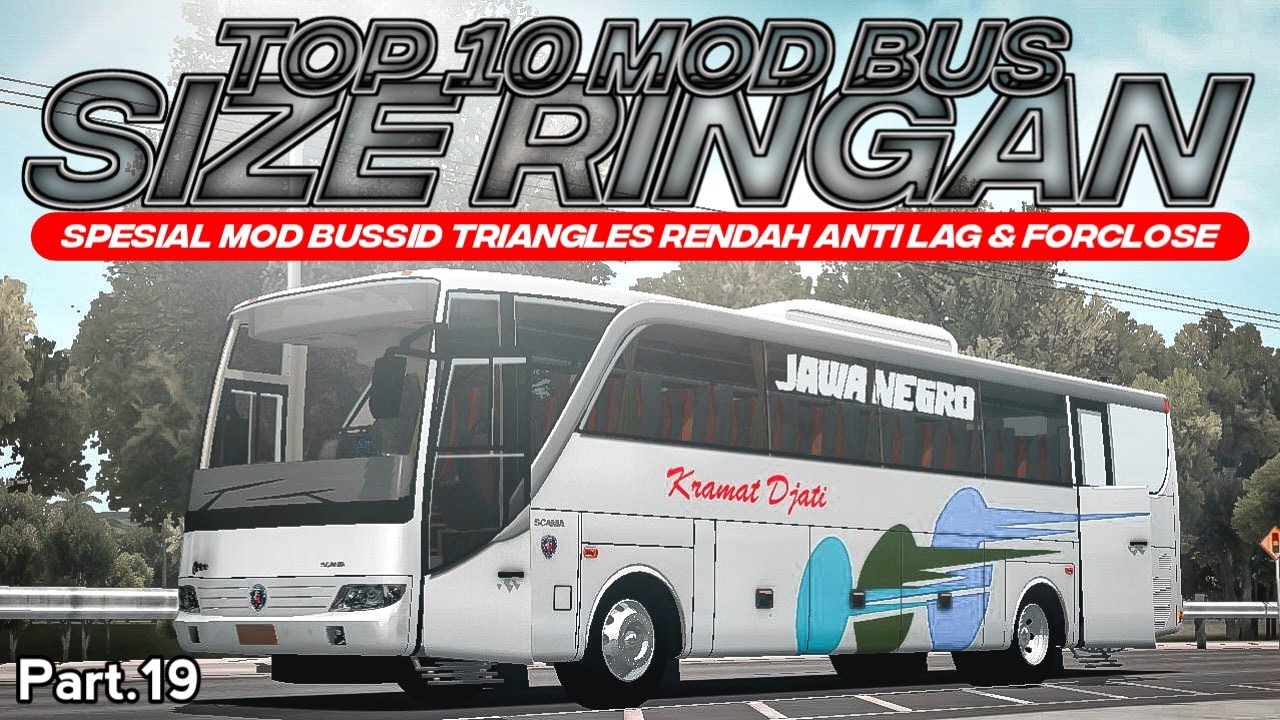 TOP 10 MOD BUS SIZE RINGAN Part.19 TERBARU ANTI LAG & FC🤟👻‼️ MOD BUSSID ...