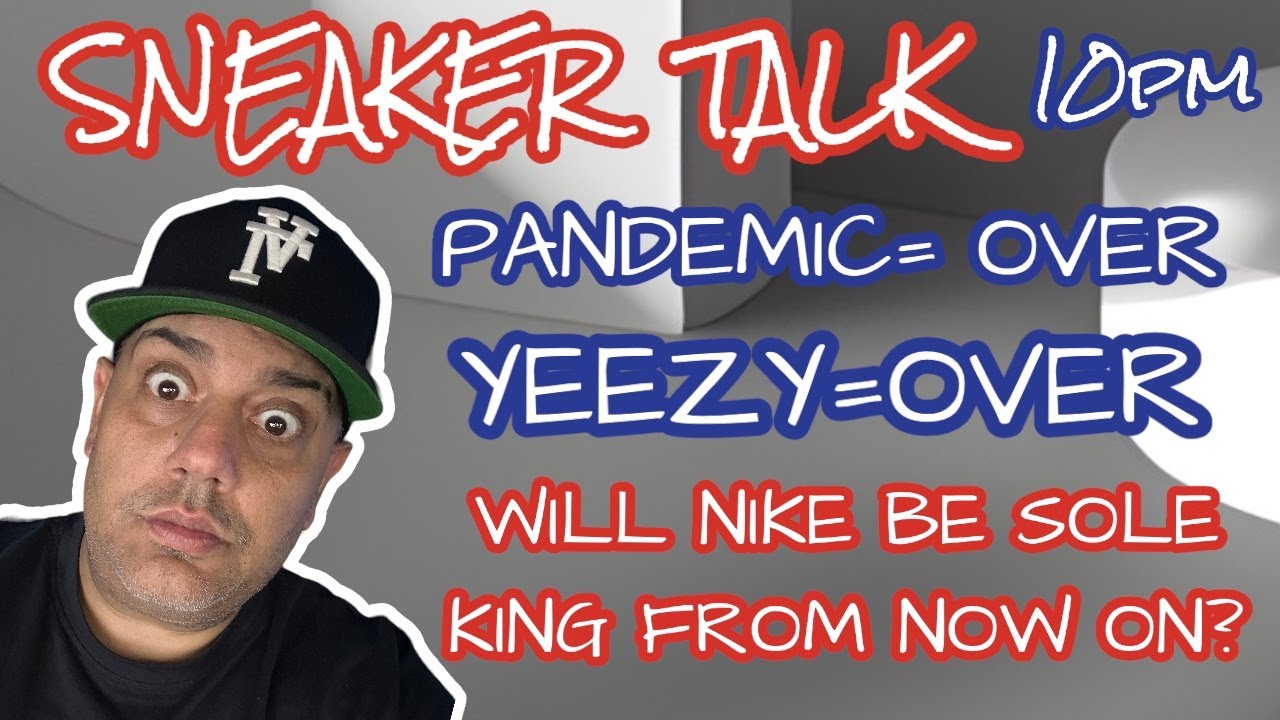 SNEAKER TALK!!! YEEZY= OVER WILL NIKE BE SOLE KING FROM NOW ON??? - YouTube