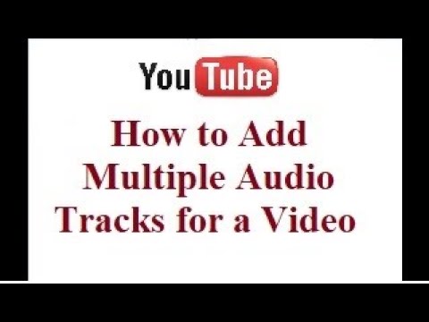 How to add more than one audio track to a YouTube video | Don't Miss ...