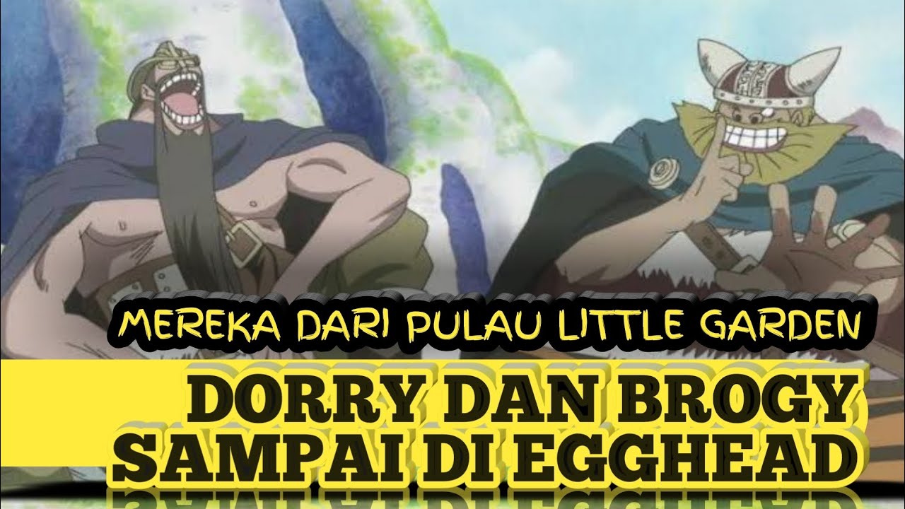 BAGAIMANA DORRY DAN BROGY SAMPAI DI EGGHEAD? #onepiece - YouTube