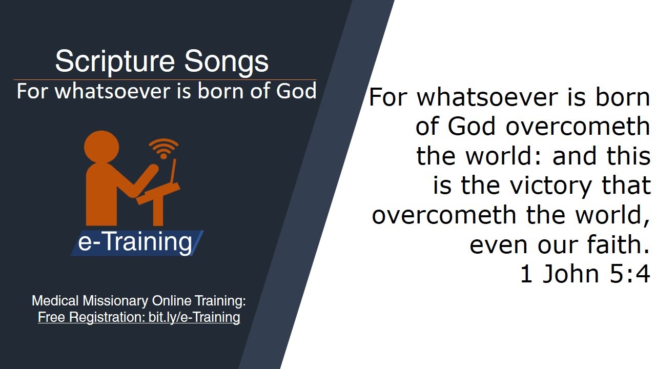 For whatsoever is born of God | 1 John 5:4 | Scripture Songs | Medical ...