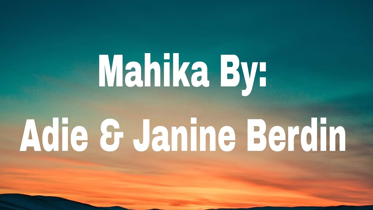 Mahika (Lyrics) By: Adie & Janine Berdin - YouTube