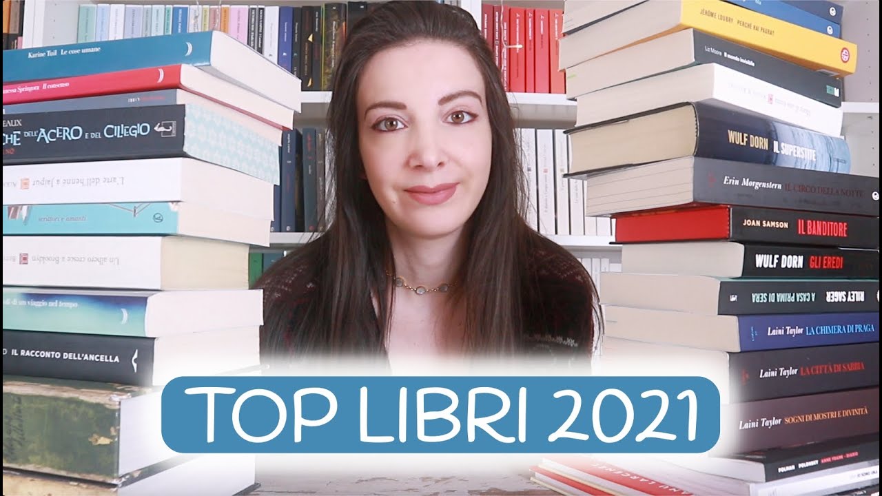 TOP LIBRI 2021 - Le letture migliori dello scorso anno - YouTube