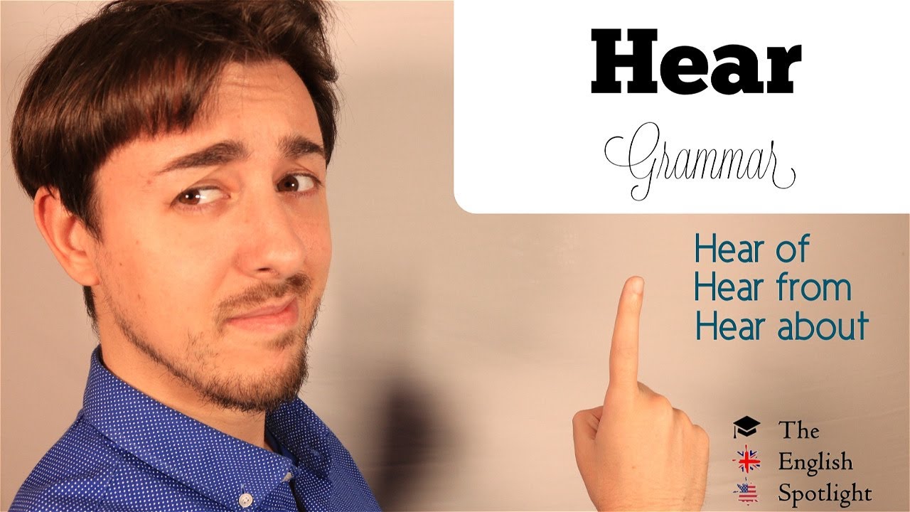 Usos del verbo HEAR [ hear of, hear from, hear about ] - YouTube