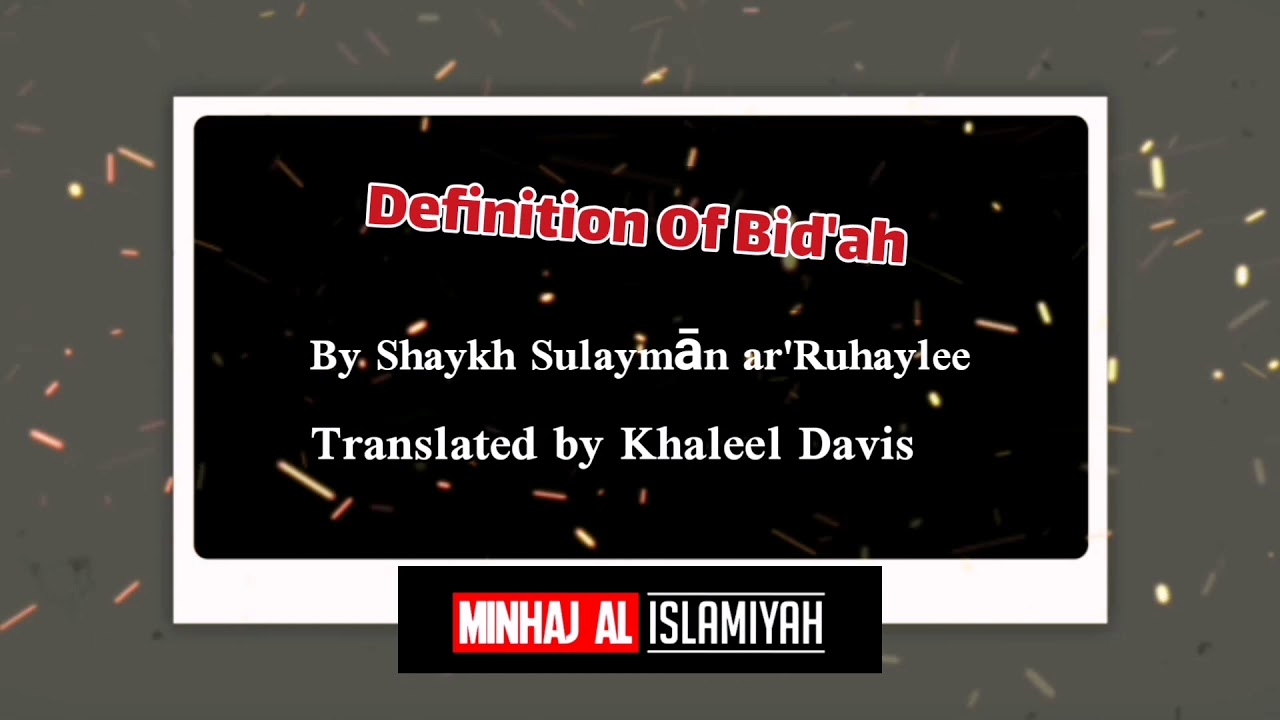 Definition Of Bid ah Shaykh Sulaym n Ar Ruhaylee YouTube definition-of-bid-ah-shaykh-sulaym-n-ar-ruhaylee-youtube