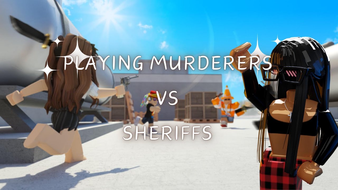 PLAYING MURDERERS VS SHERIFFS || Roblox - YouTube