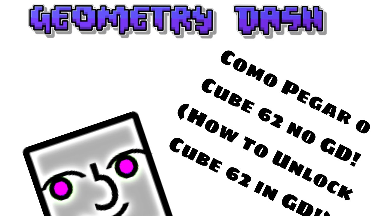 Como Pegar o Cube 62 no GD!(How to Get Cube 62 in GD!) - YouTube