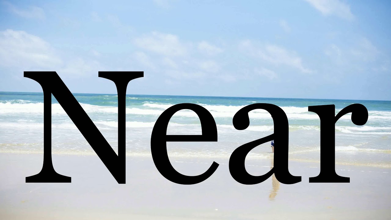 How To Pronounce Near Pronunciation Of Near YouTube how-to-pronounce-near-pronunciation-of-near-youtube