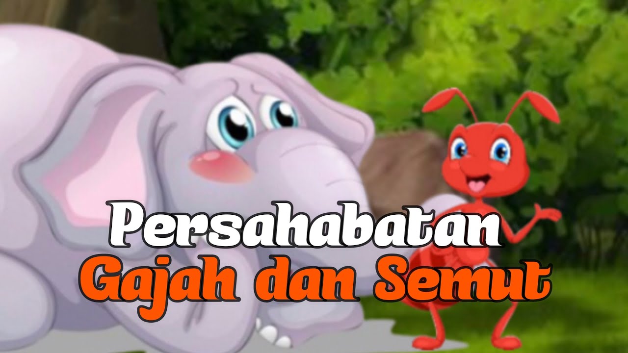 Cerita Sebelum Tidur “Persahabatan Gajah dan Semut” - YouTube