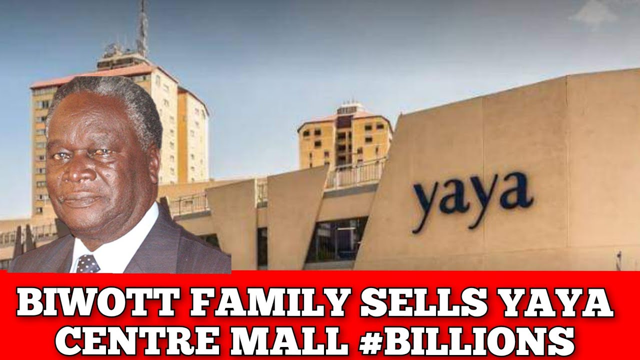 BIWOTT FAMILY SELLS YAYA CENTRE MALL TO KANTARIA FAMILY... SEE THE ...