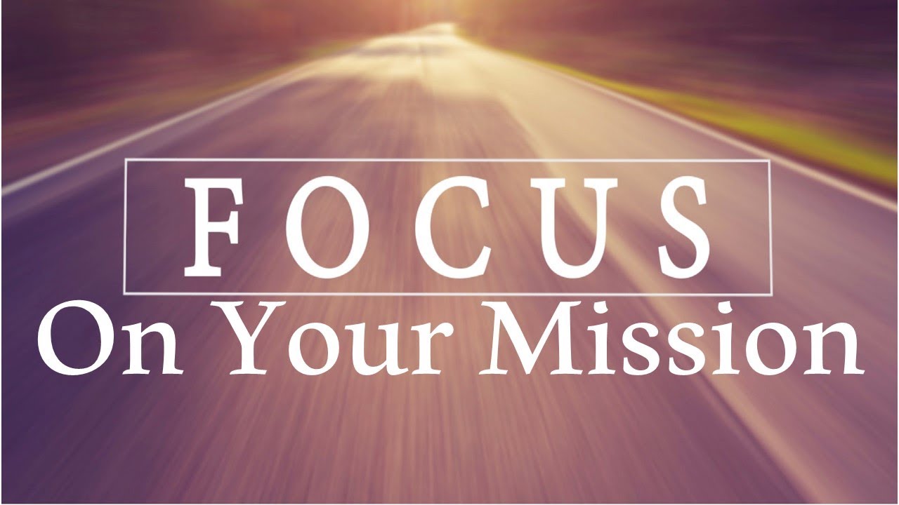 "Focus BIG: Focus on your Mission" - June 4, 2023 - YouTube