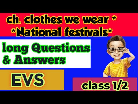 evs class 2|| we wear clothes || National Festivals || EVs questions ...