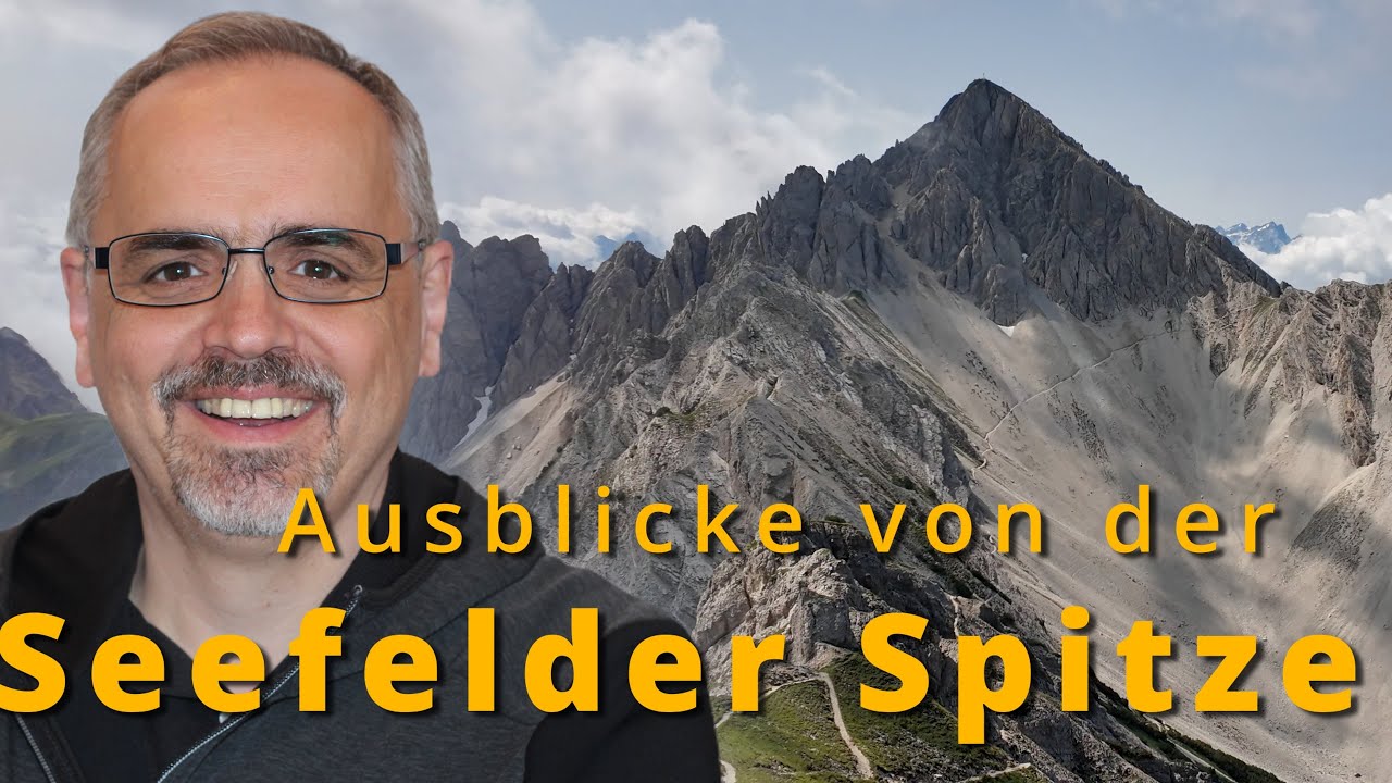 Ausblicke von der Seefelder Spitze - Seefelder Joch - Rosshütte - Tirol ...