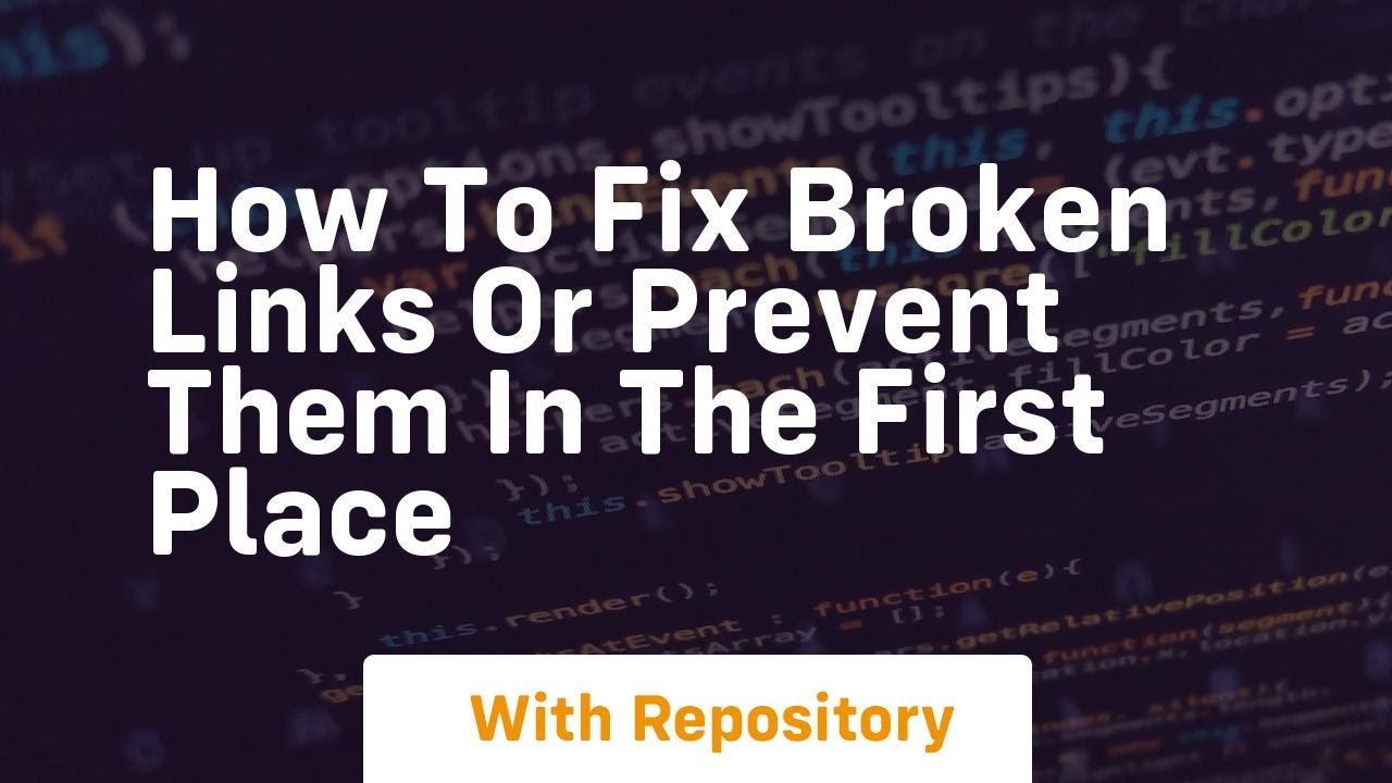 How to fix broken links or prevent them in the first place - YouTube