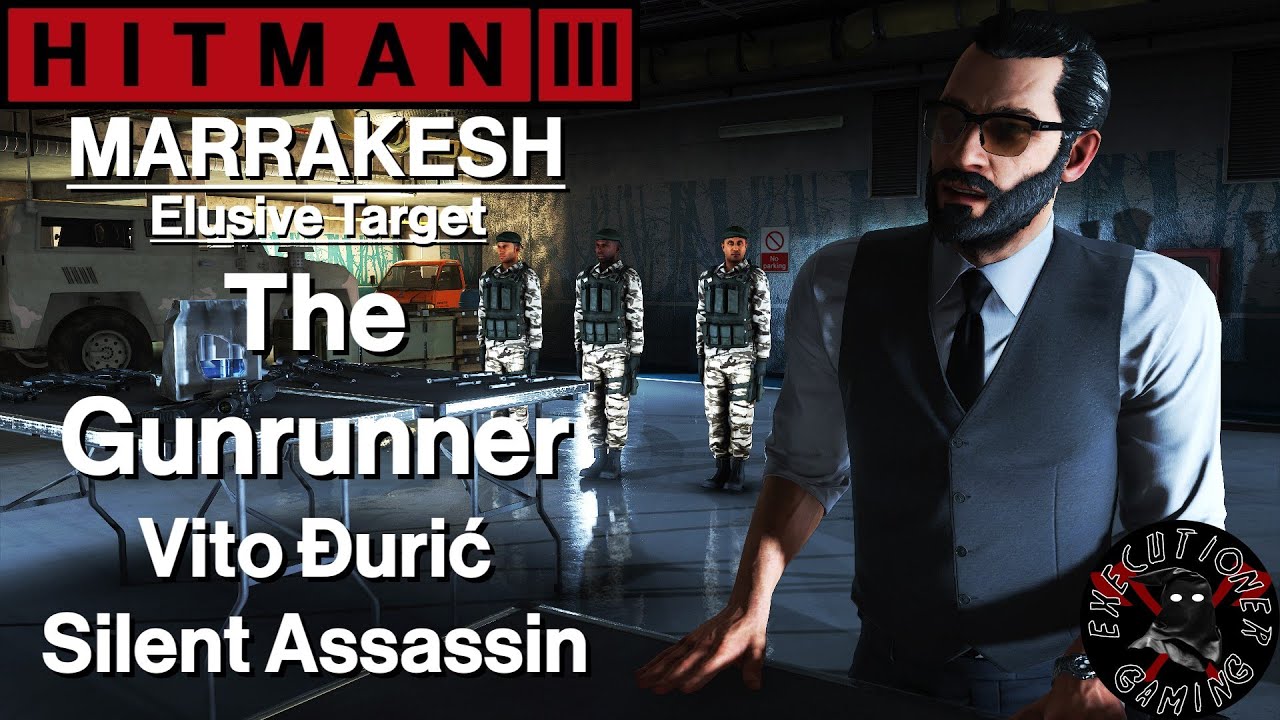 Hitman 3: Marrakesh - Elusive Target - The Gunrunner - Vito Ðurić ...