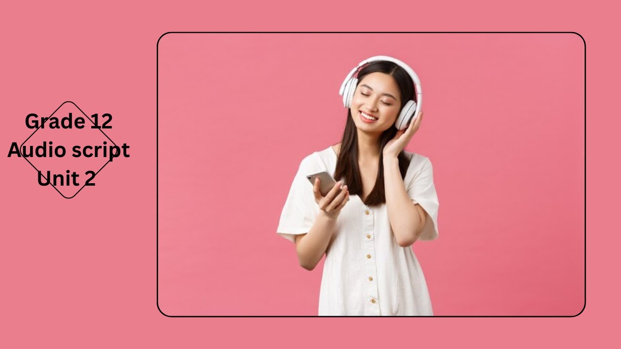 Grade-12 Unit 2 (Listening & Speaking) - YouTube