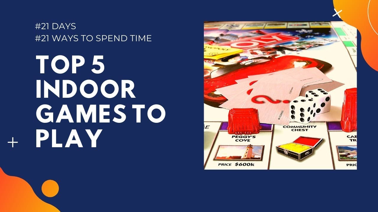 Top 5 Indoor Games You Can Play In Quarantine 21Days 21Ways To top-5-indoor-games-you-can-play-in-quarantine-21days-21ways-to