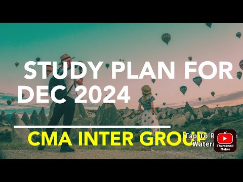 STUDY PLAN FOR DEC 2024 CMA INTER GROUP 1 EXAM - YouTube