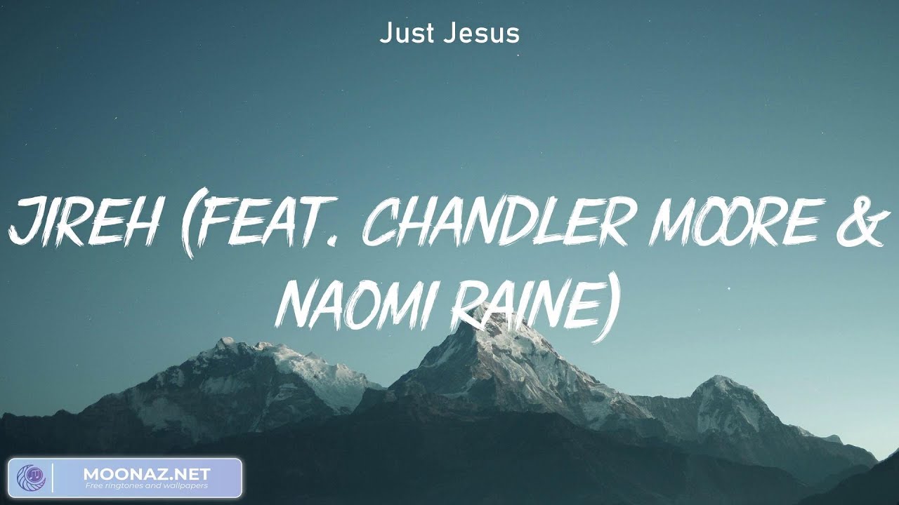Jireh (feat. Chandler Moore & Naomi Raine) - Elevation Worship (Lyrics ...