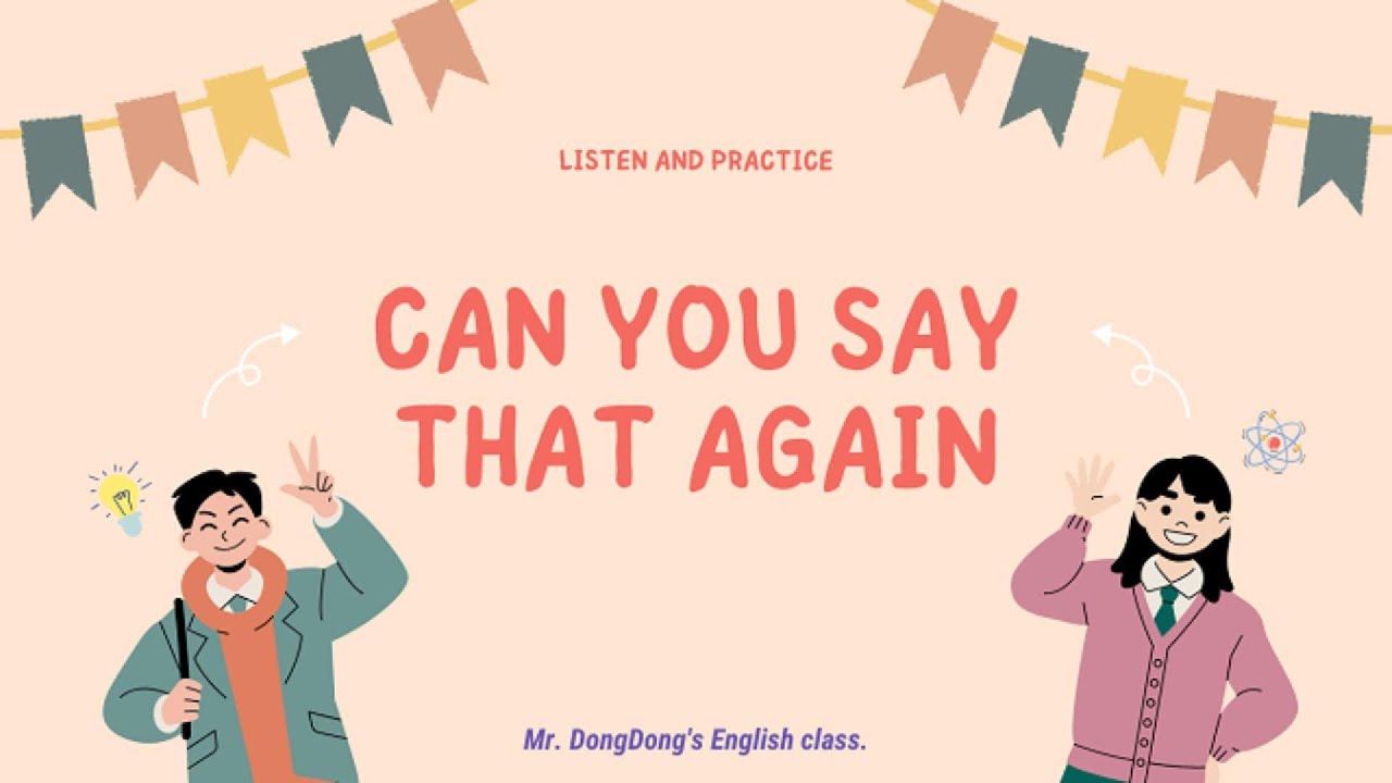 Can You Say That Again | English Conversations Practice | English ...