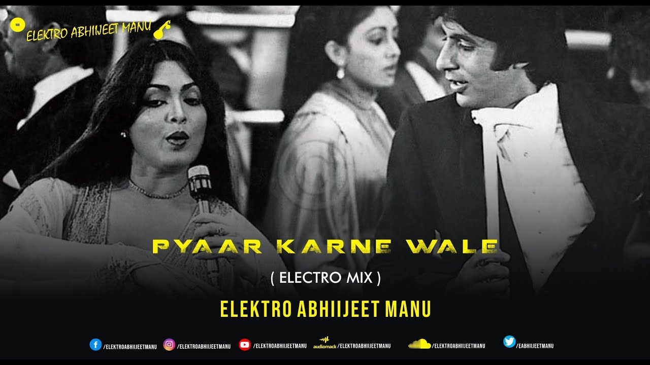 PYAR KARNE WALE | ELECTRO MIX | ELEKTRO ABHIIJEET MANU | SHAAN ...