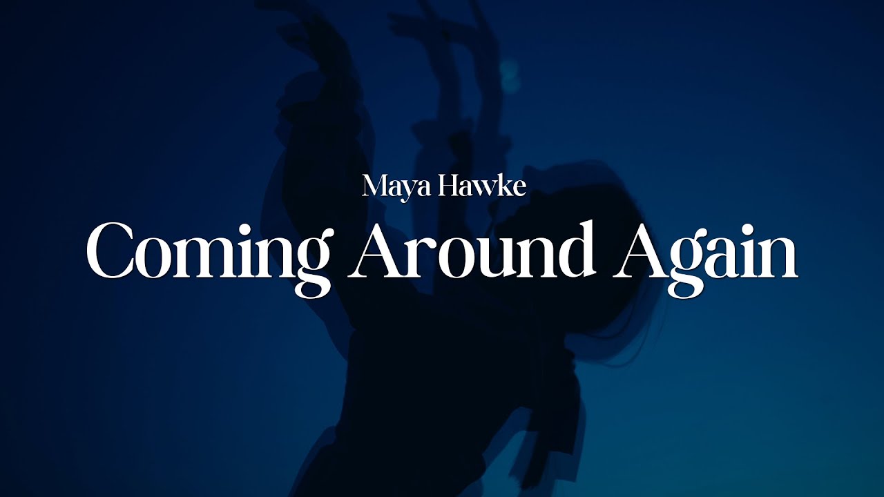 Maya Hawke - Coming Around Again (Lyrics) - YouTube