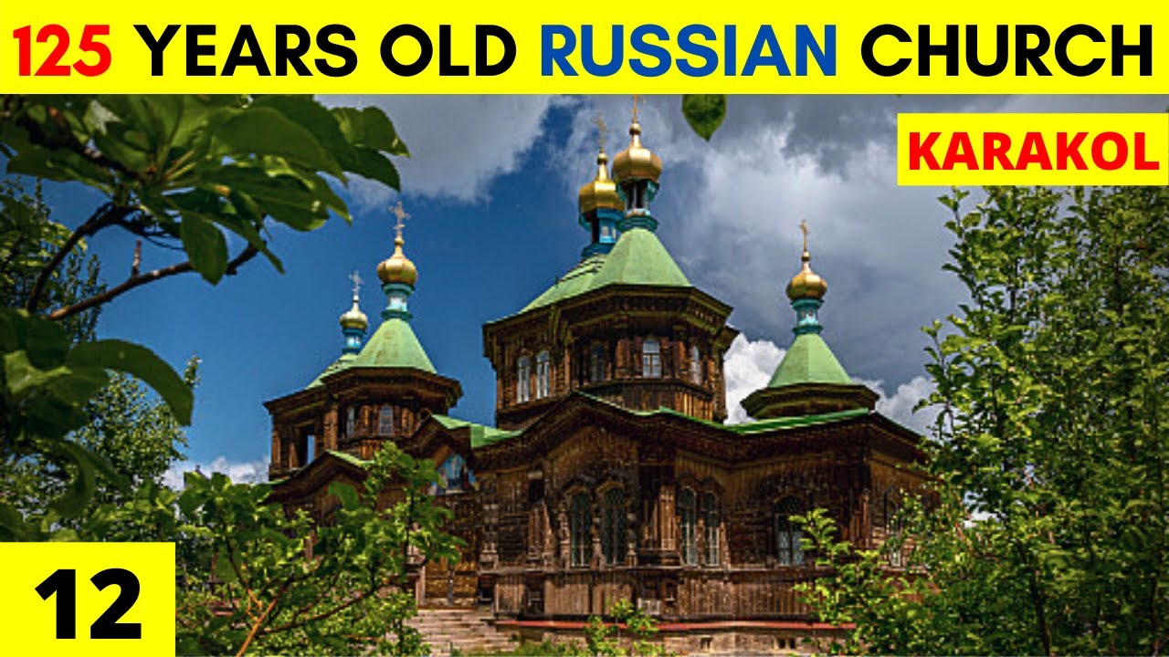Karakol: Russian Orthodox Church in Kyrgyzstan - Incredible Wooden ...