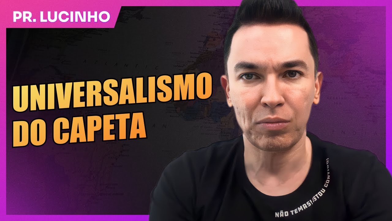 Universalismo do capeta | Pr. Lucinho - YouTube