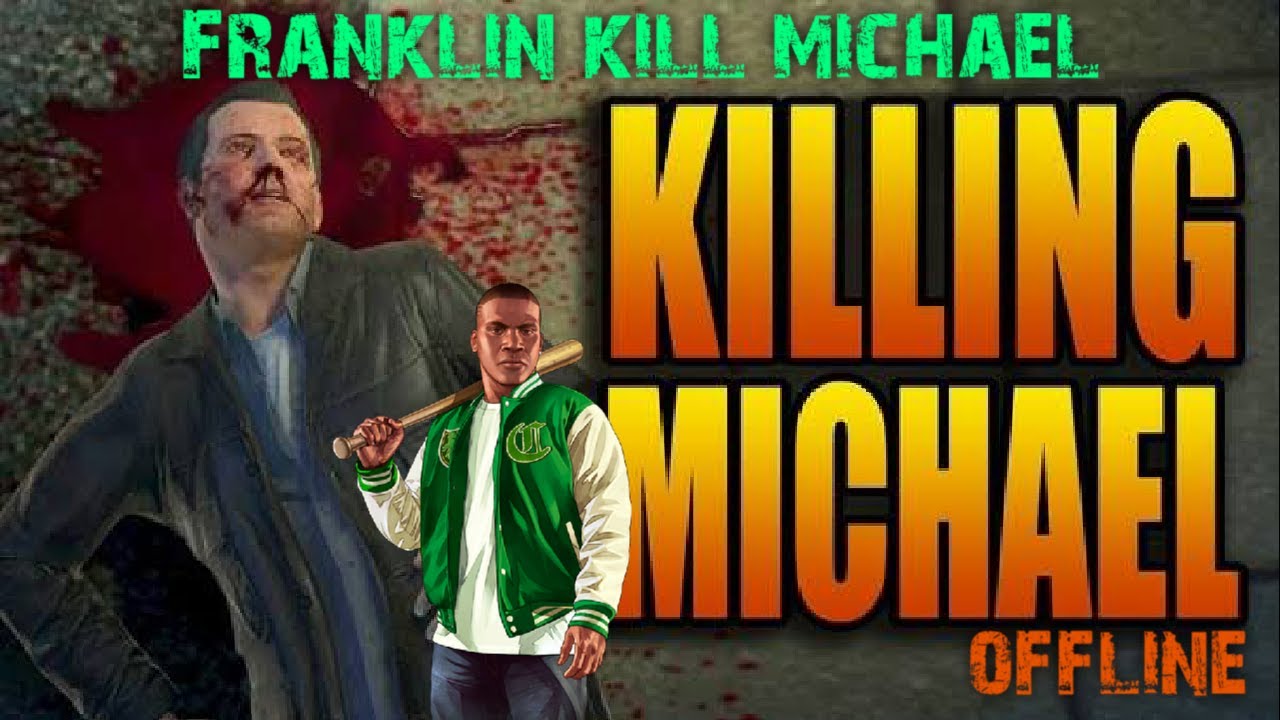 Franklin kill michael Gta5 story mode/Gta5 offline last mission ...