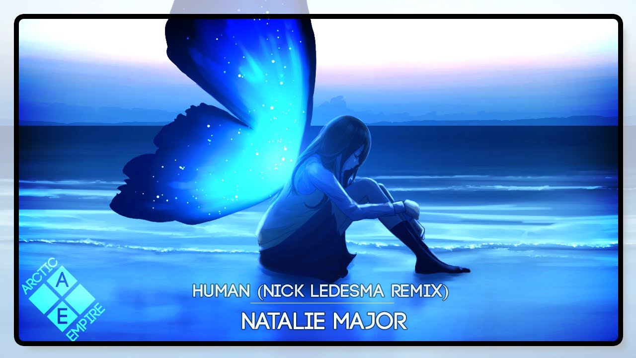 Natalie Major - Human (Nick Ledesma Remix) - YouTube