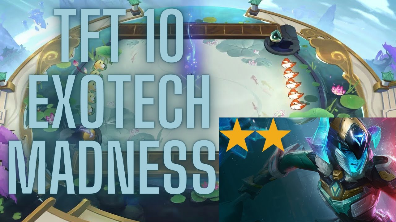 TFT 10 Exotech madness - YouTube