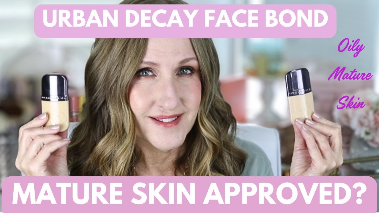 Urban DECAY face bond FOUNDATION review and TUTORIAL Mature SKIN ...
