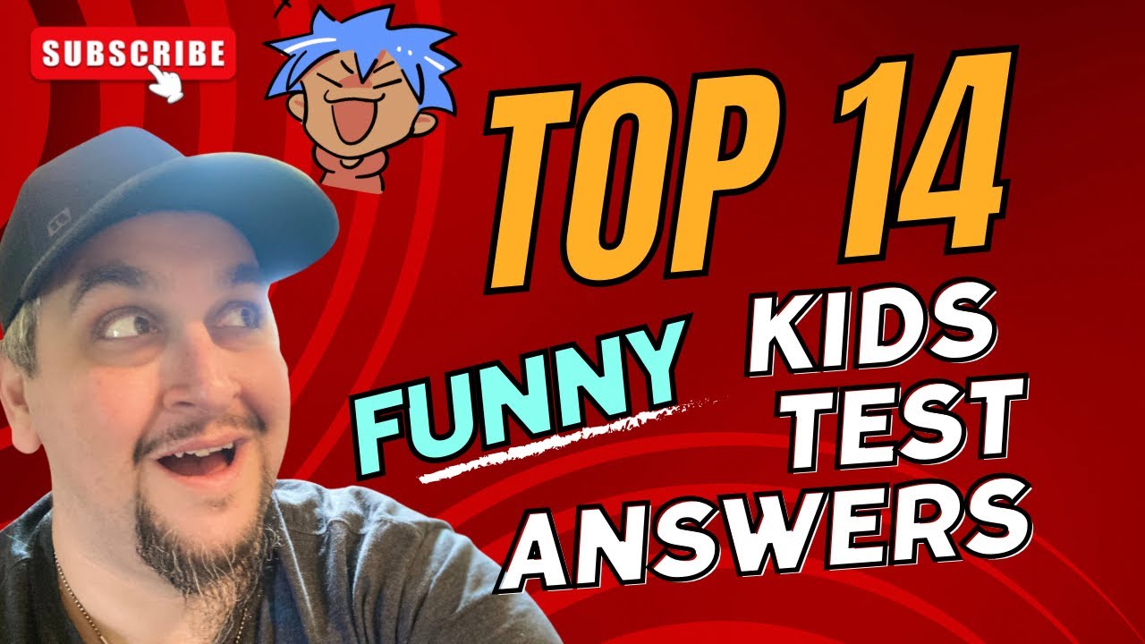 Top 14 Funniest Kids Test Answers - YouTube