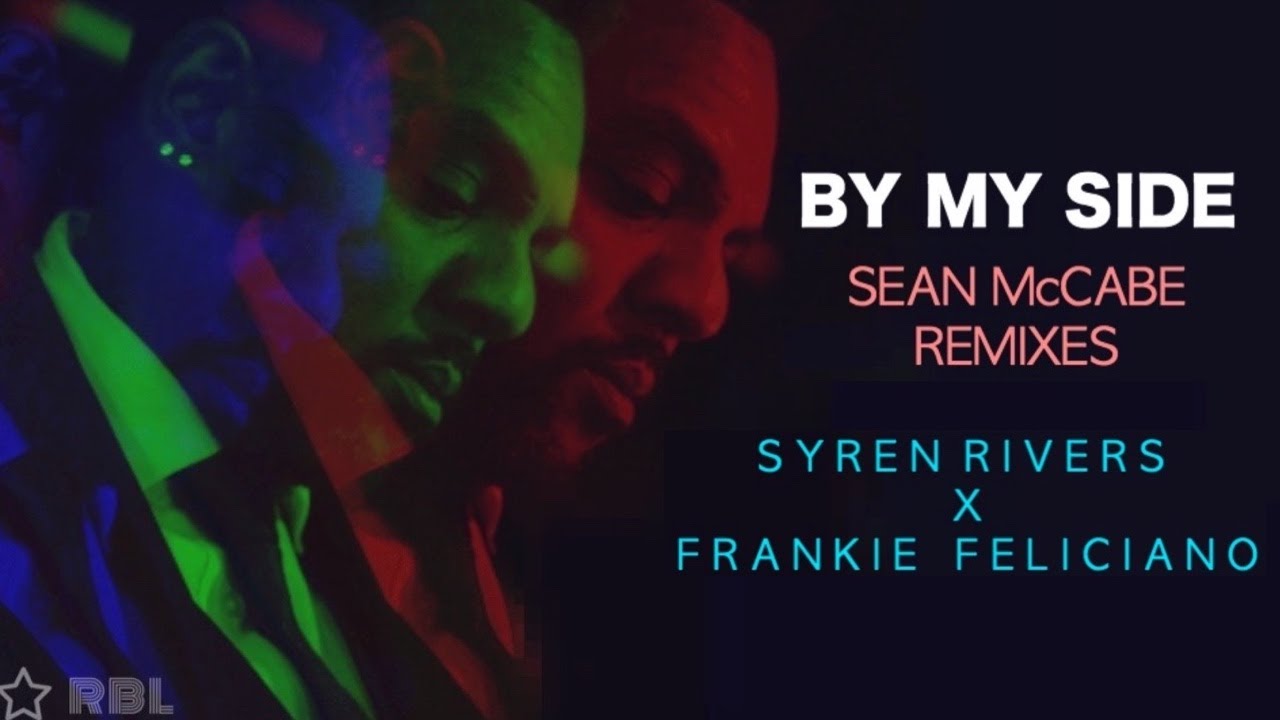 By My Side - Sean McCabe (Patterns Remix) - Syren Rivers x Frankie ...