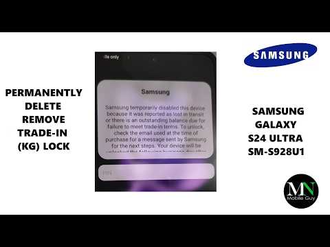 Permanently Delete / Remove Remote Disabled / Trade-In / KG Lock on Samsung Galaxy S24 Ultra!